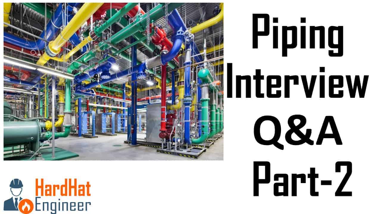 Piping Interview Questions Part-2 (Pipe Fittings Code and Standards) Piping Interview Questions Part-2 (Pipe Fittings Code and Standards)